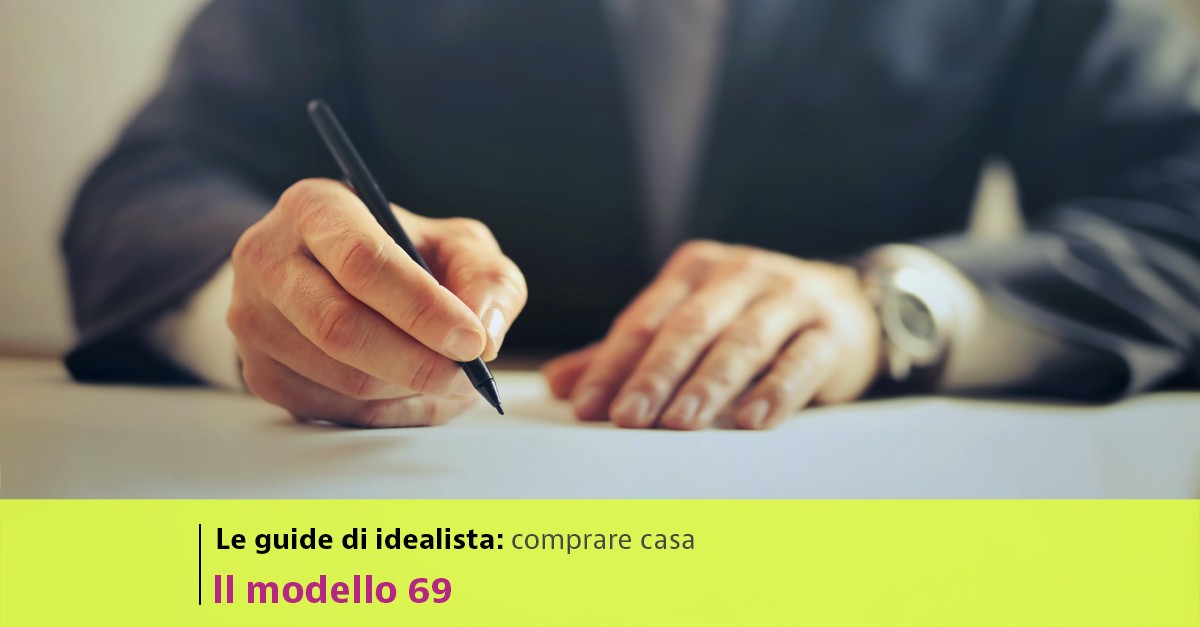Modello 69: a cosa serve, compilazione e tempistiche — idealista/news